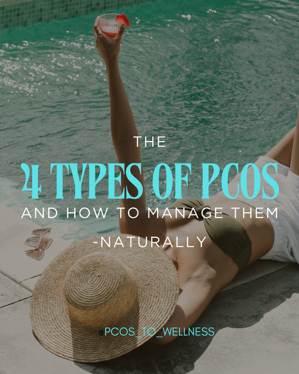 The 4 Types of PCOS and How to Manage Them - Naturally - PCOS To Wellness